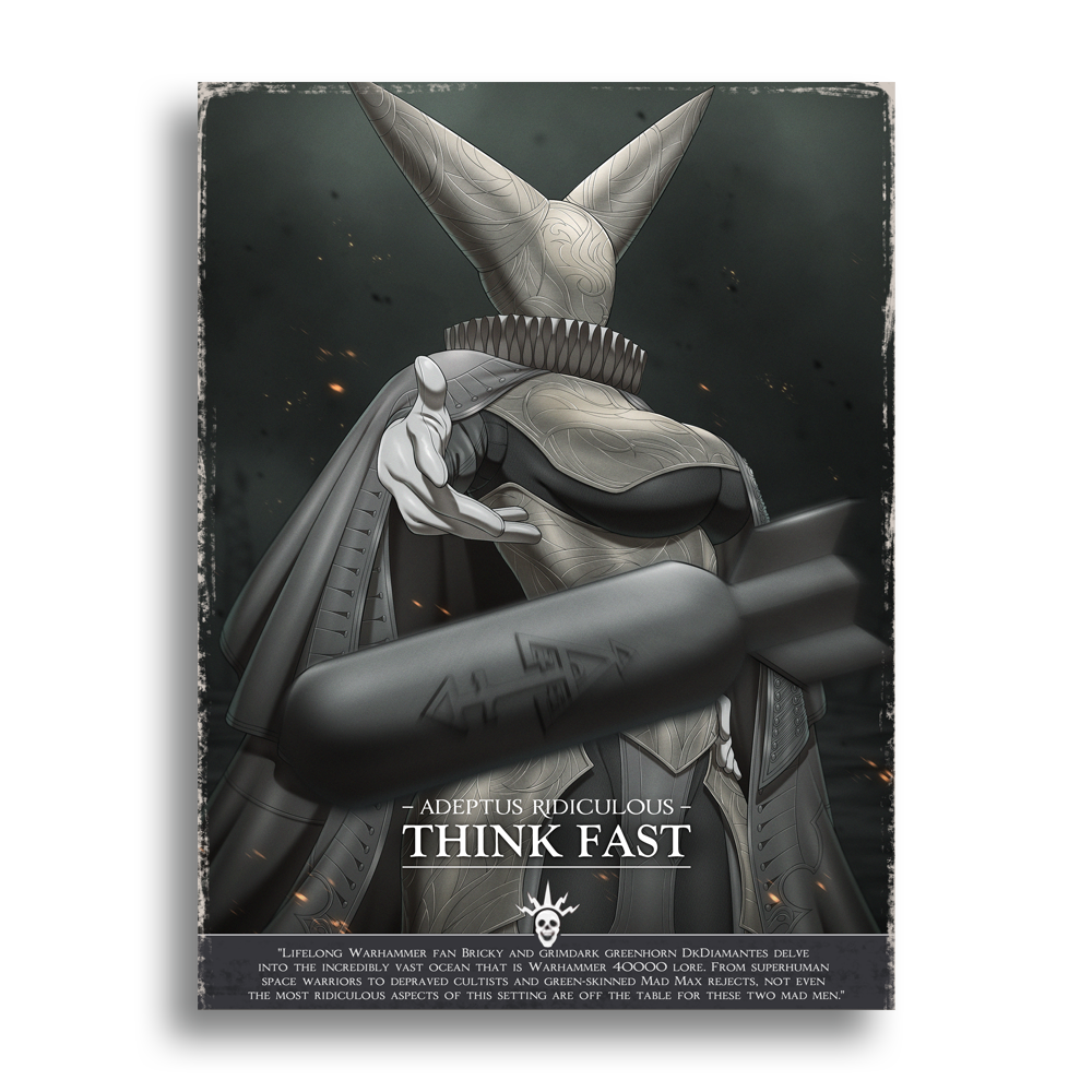 Adeptus Ridiculous | Think Fast - 2025 Art prints – OrchidEight